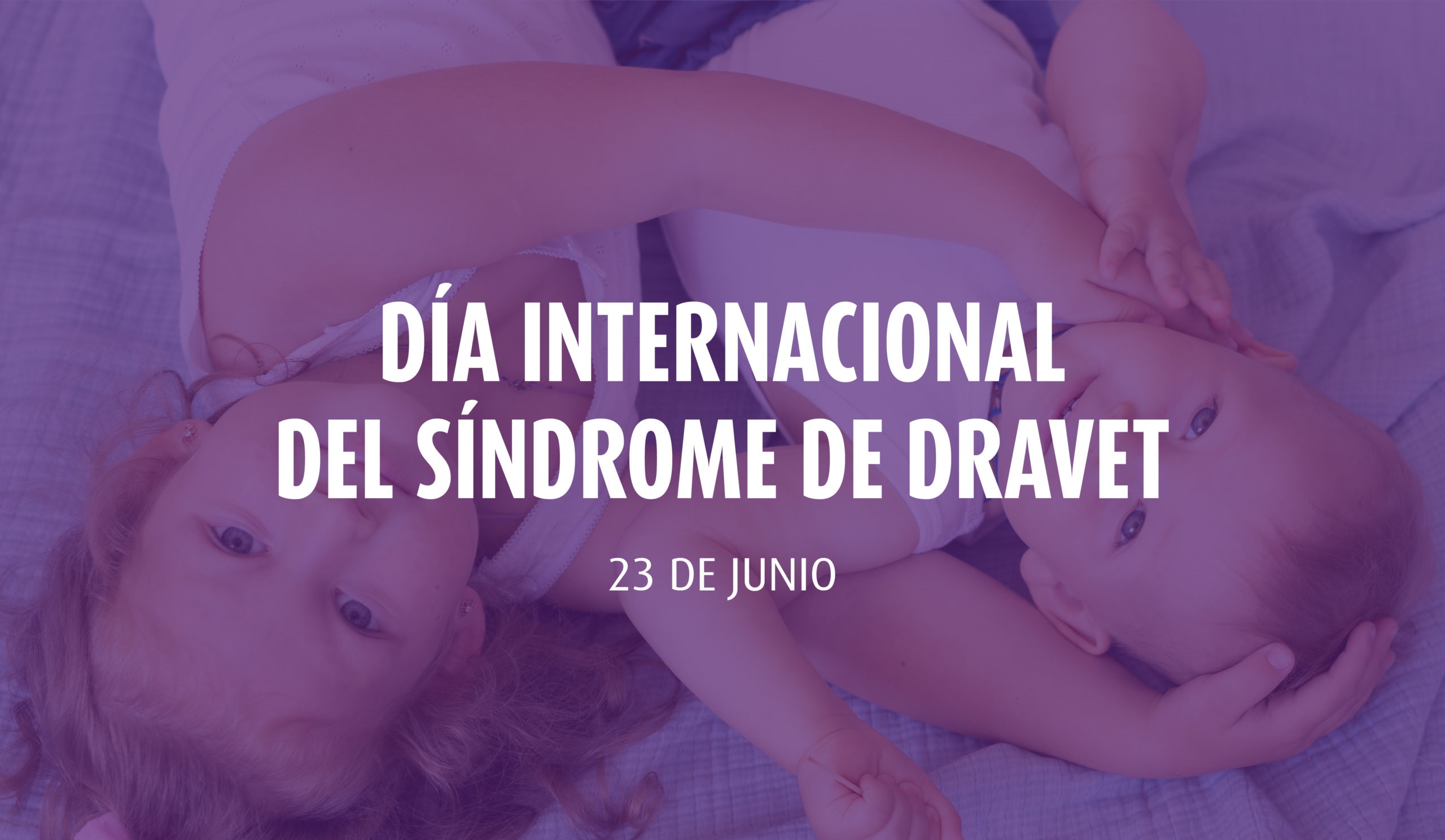 23 De Junio Día Internacional Del Síndrome De Dravet Salud News 24